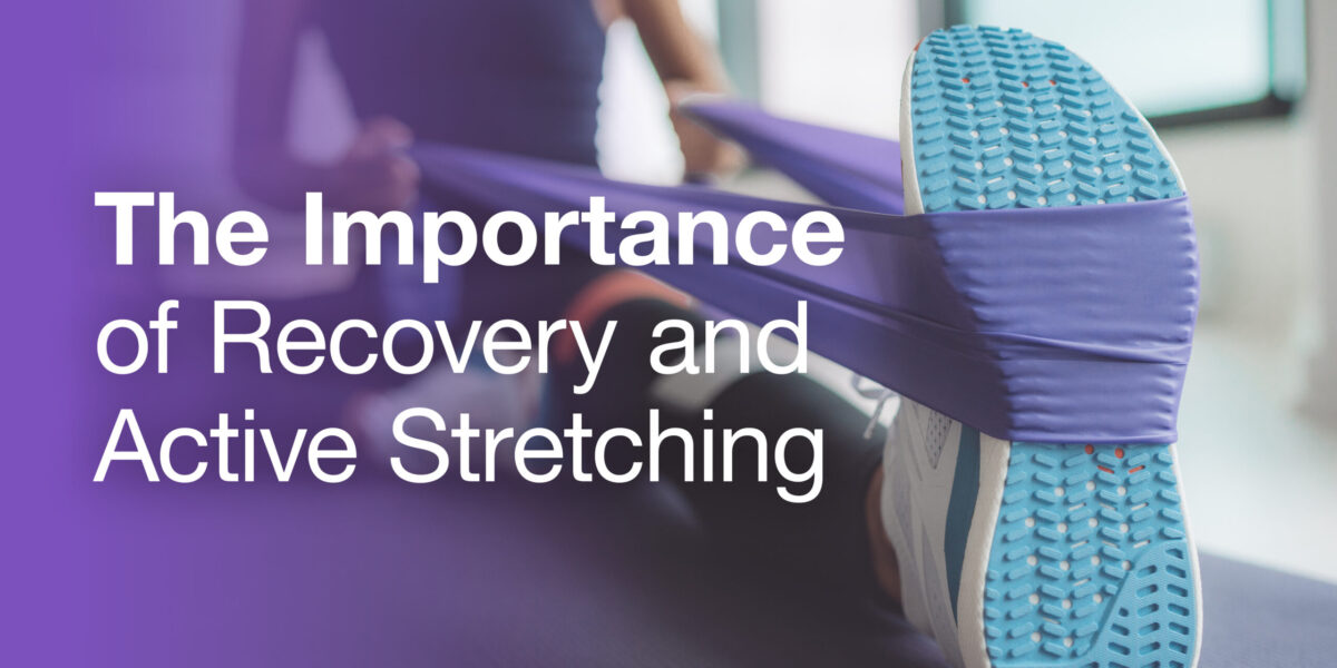 The Importance of Recovery and Active Stretching - CDPHP® Fitness ...