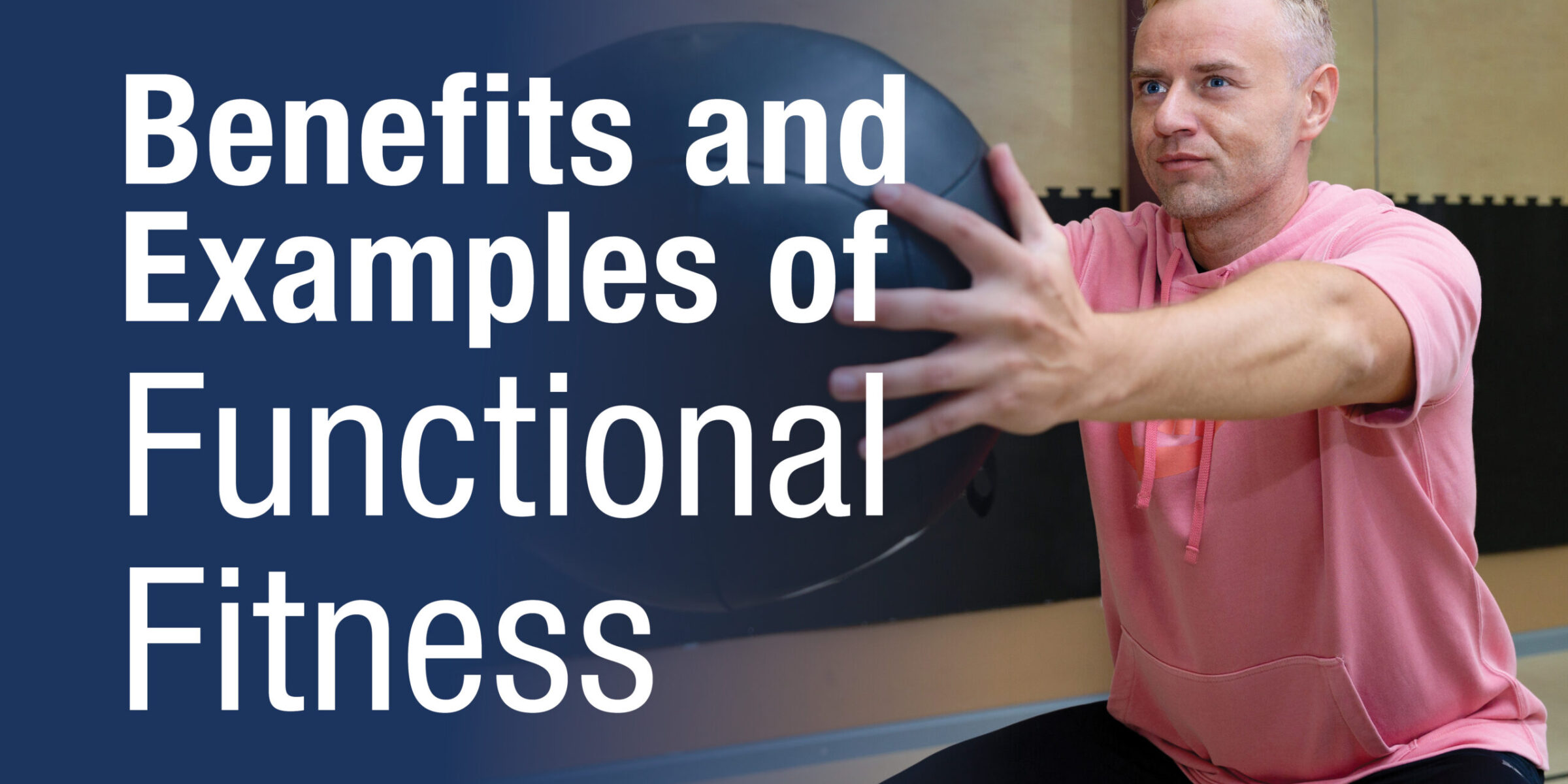 Benefits and Examples of Functional Fitness - CDPHP® Fitness Connect ...